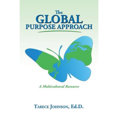 The Global Purpose Approach: A Multicultural Resource Paperback ...