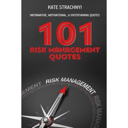 101 Risk Management Quotes: Informative Motivational & Entertaining ...