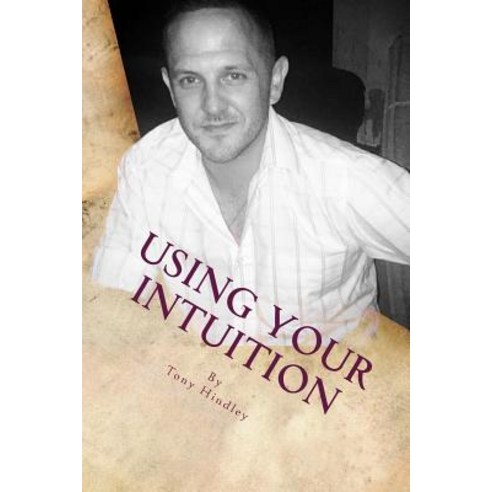 Using Your Intuition: A Guide to Your Spiritual Connection Paperback ...