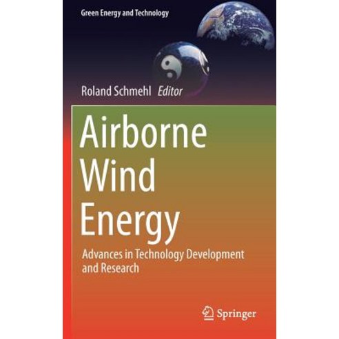 Airborne Wind Energy: Advances in Technology Development and Research ...
