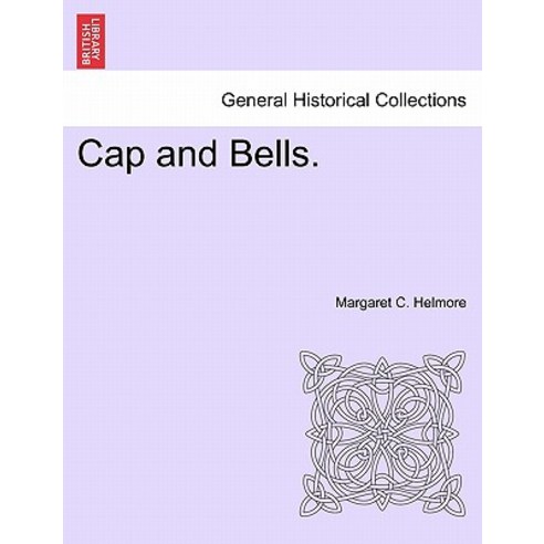Cap and Bells. Paperback, British Library, Historical Print Editions ...
