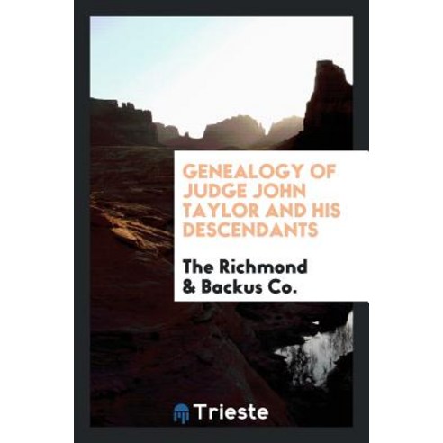 Genealogy of Judge John Taylor and His Descendants Paperback, Trieste ...