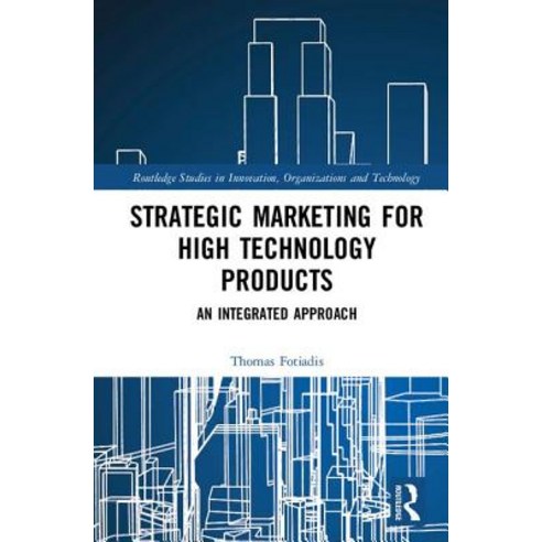 Strategic Marketing for High Technology Products: An Integrated Approach Hardco