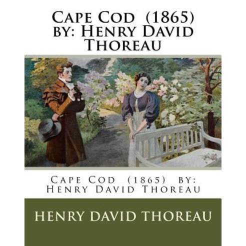 Cape Cod (1865) by: Henry David Thoreau Paperback, Createspace ...