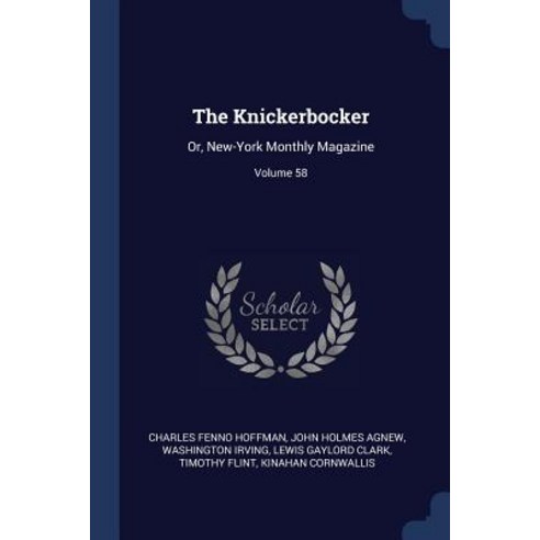The Knickerbocker: Or New-York Monthly Magazine; Volume 58 Paperback ...