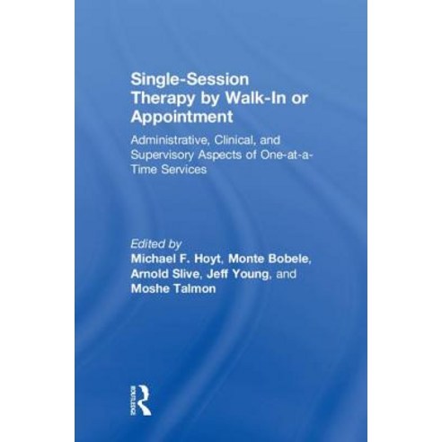 Single-Session Therapy by Walk-In or Appointment: Administrative ...